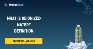 What is Deionized Water? Definition, Properties, and Uses